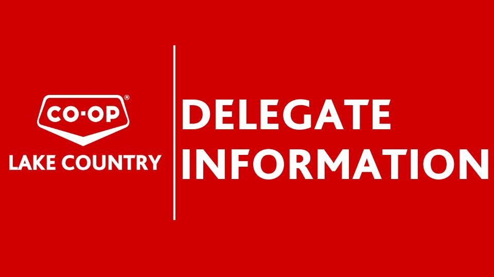Delegate Information | Lake Country Co-op